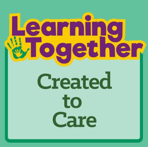 Learning Together: Created to Care - PRC - Practical Resources for Churches